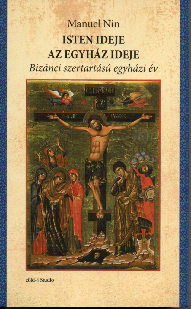 Manuel Nin: Isten ideje az Egyház ideje - Szent Atanáz Könyv- és ...