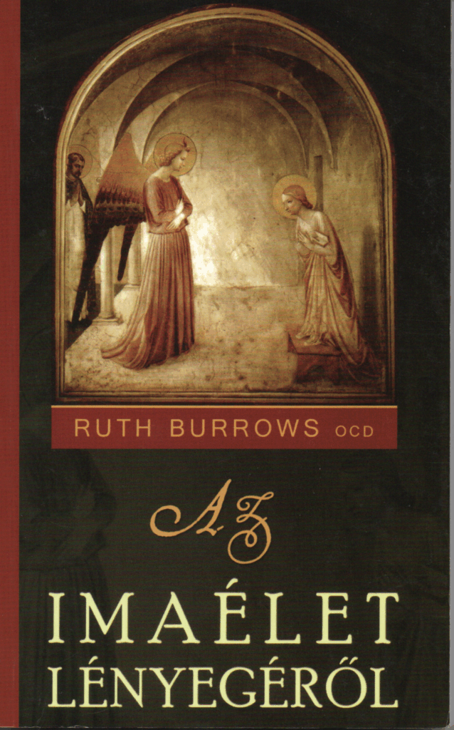Ruth Burrows OCD: Az imaélet lényegéről - Szent Atanáz Könyv- és ...